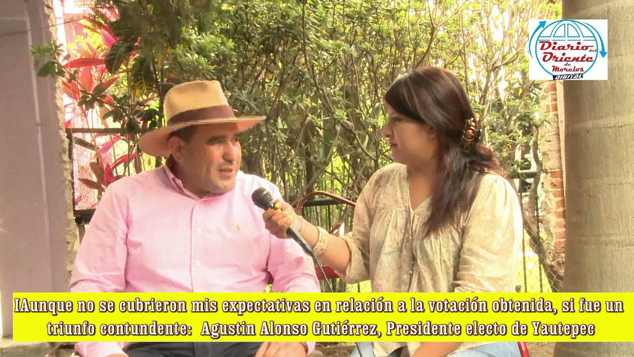 Yautepec: Agustin Alonso Gutierrez: Mi gobierno sera incluyente ...
