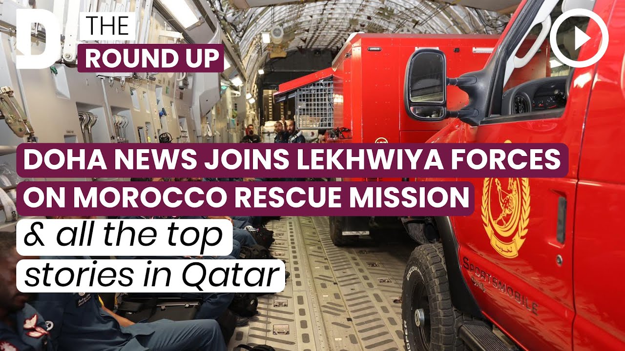 Doha News joins Lekhwiya forces on Morocco rescue mission & other ...