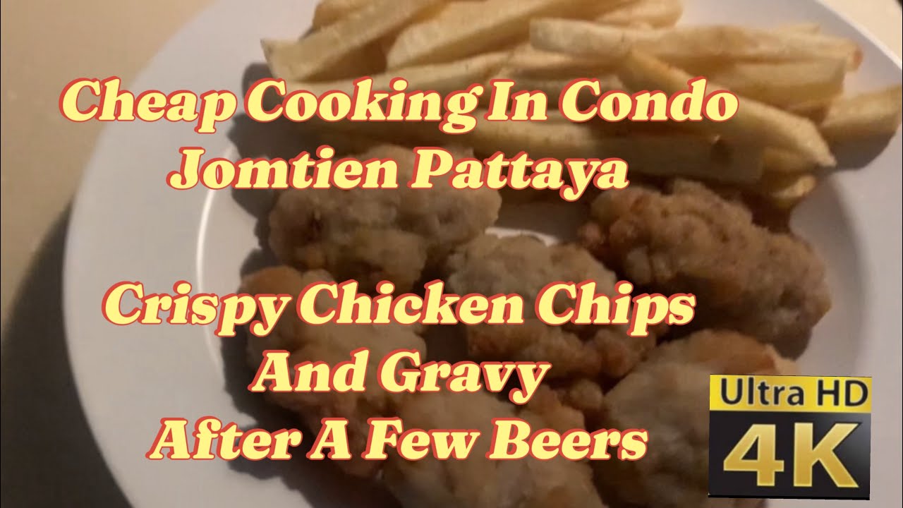 CHEAP CHARLIE CRISPY CHICKEN CHIPS & GRAVY |Condo Cooking Jomtien ...