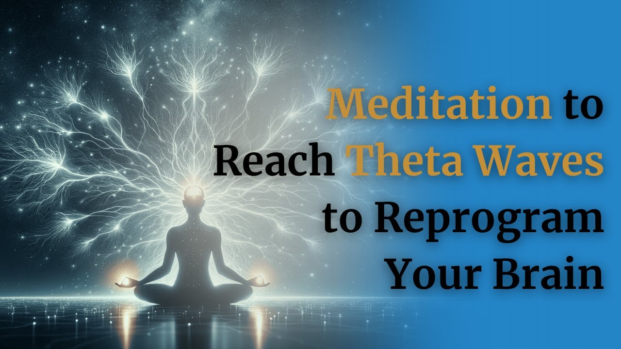 Meditation to Reach Theta Waves to Reprogram Your Brain - YouTube