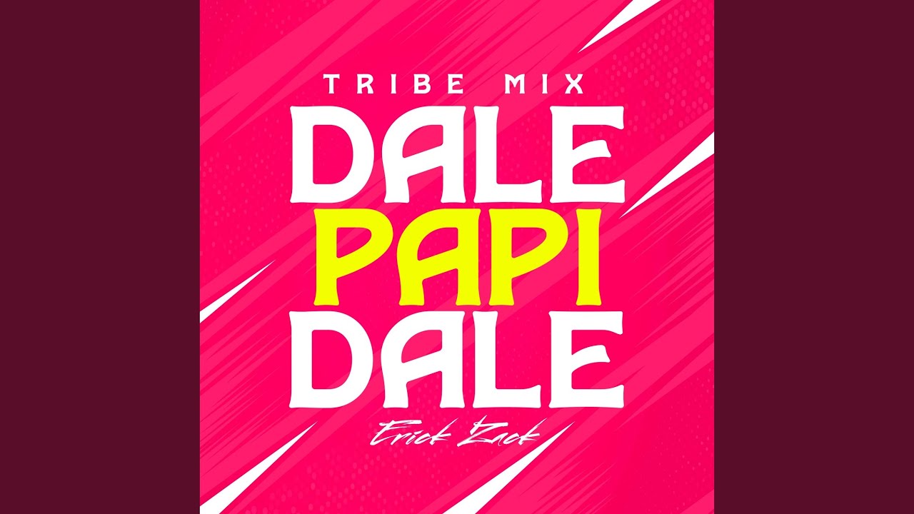 DALE PAPI DALE (TRIBE MIX) - YouTube
