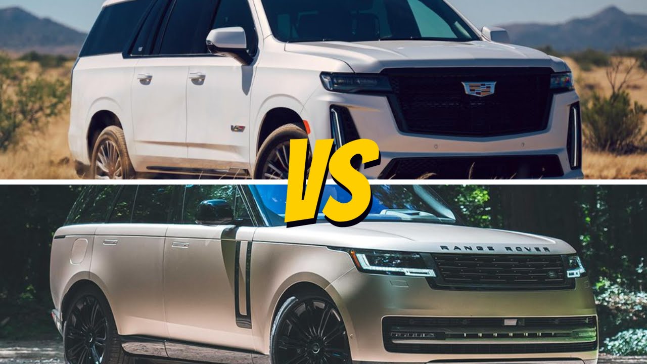 Large Luxury: Cadillac Escalade VS Large Luxury: Land Rover Range Rover ...