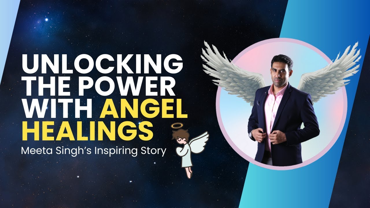 Angel Healing: How Meeta Found Her Confidence and Manifested Dreams ...