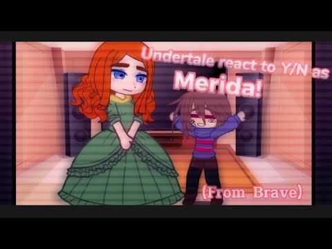 •Undertale react to Y/N as Merida!• [From Brave] (Gacha nebula) (Ni_kki ...