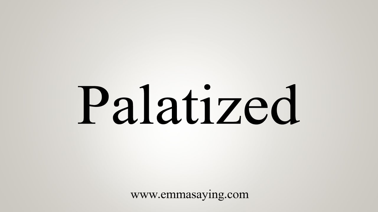 How To Say Palatized - YouTube