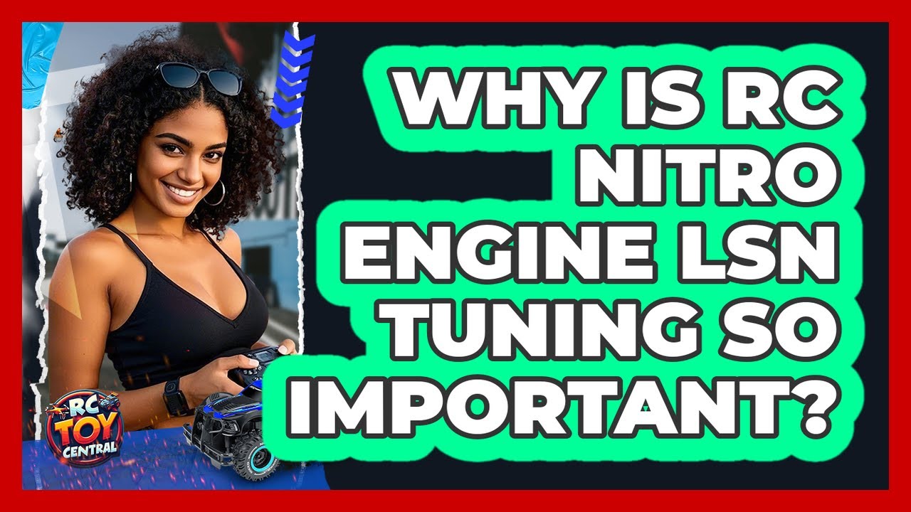 Why Is RC Nitro Engine LSN Tuning So Important? - RC Toy Central - YouTube