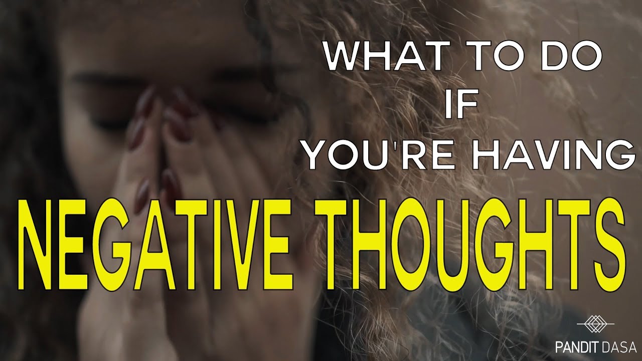 What To Do If You're Having Negative Thoughts - YouTube