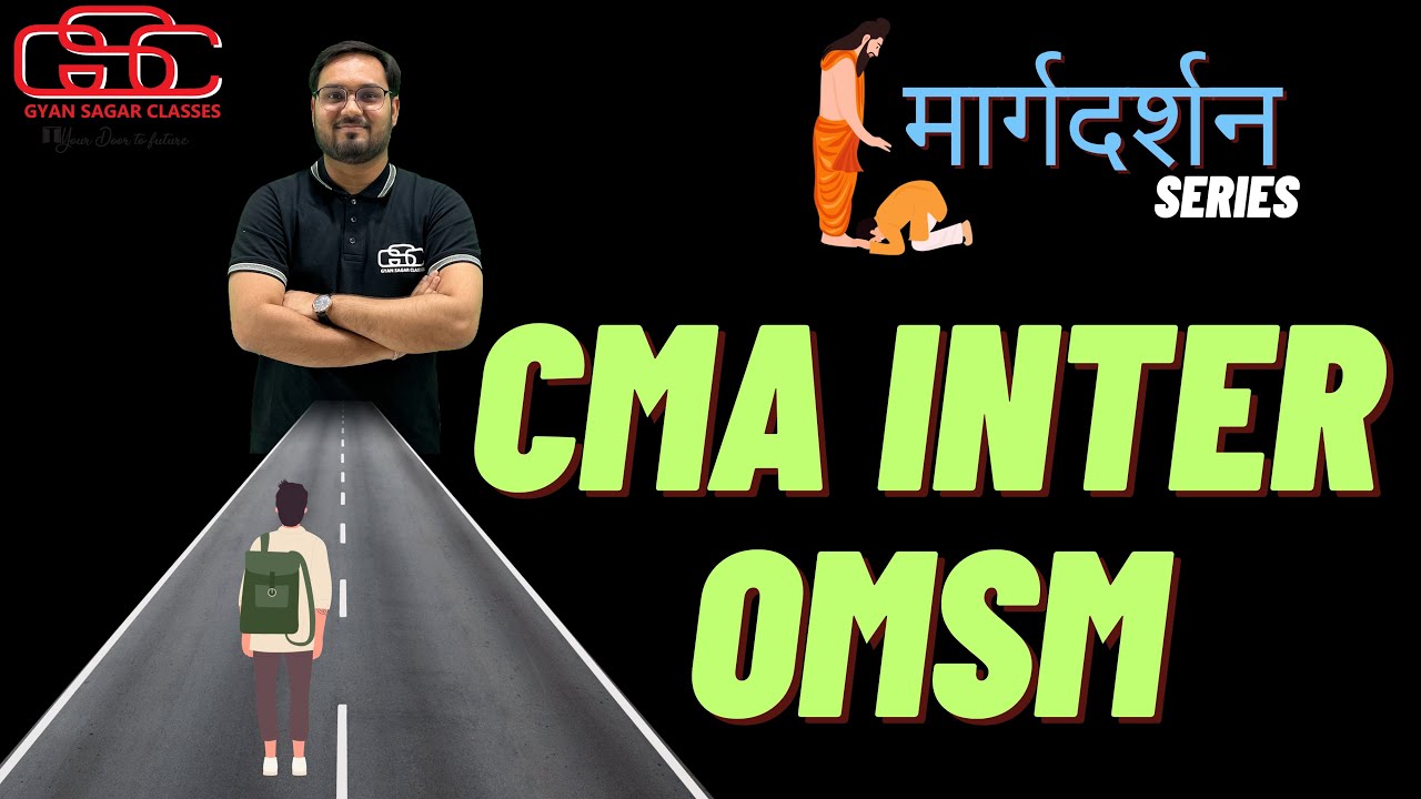 CMA INTER OMSM MARGDARSHN | CMA AKSHAY SEN | HOW TO STUDY OMSM - YouTube
