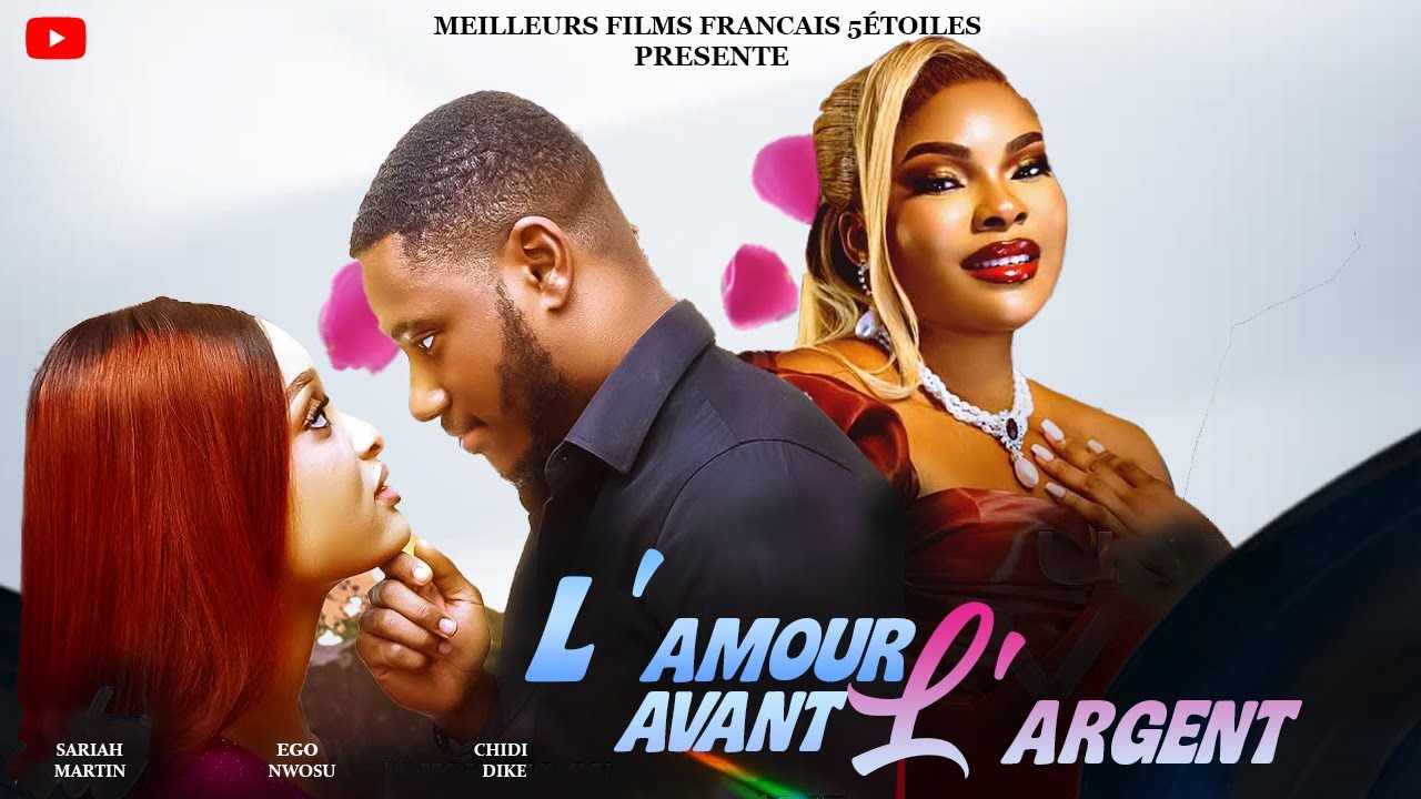 L'AMOUR AVANT L'ARGENT | Clinton Joshua | Meilleur Films Français ...