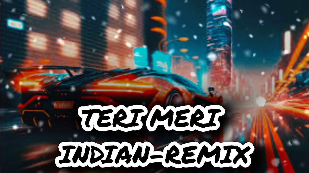 TERI MERI INDIAN-REMIX #djviralsongs #musiclovers #slowedreverbsongs # ...