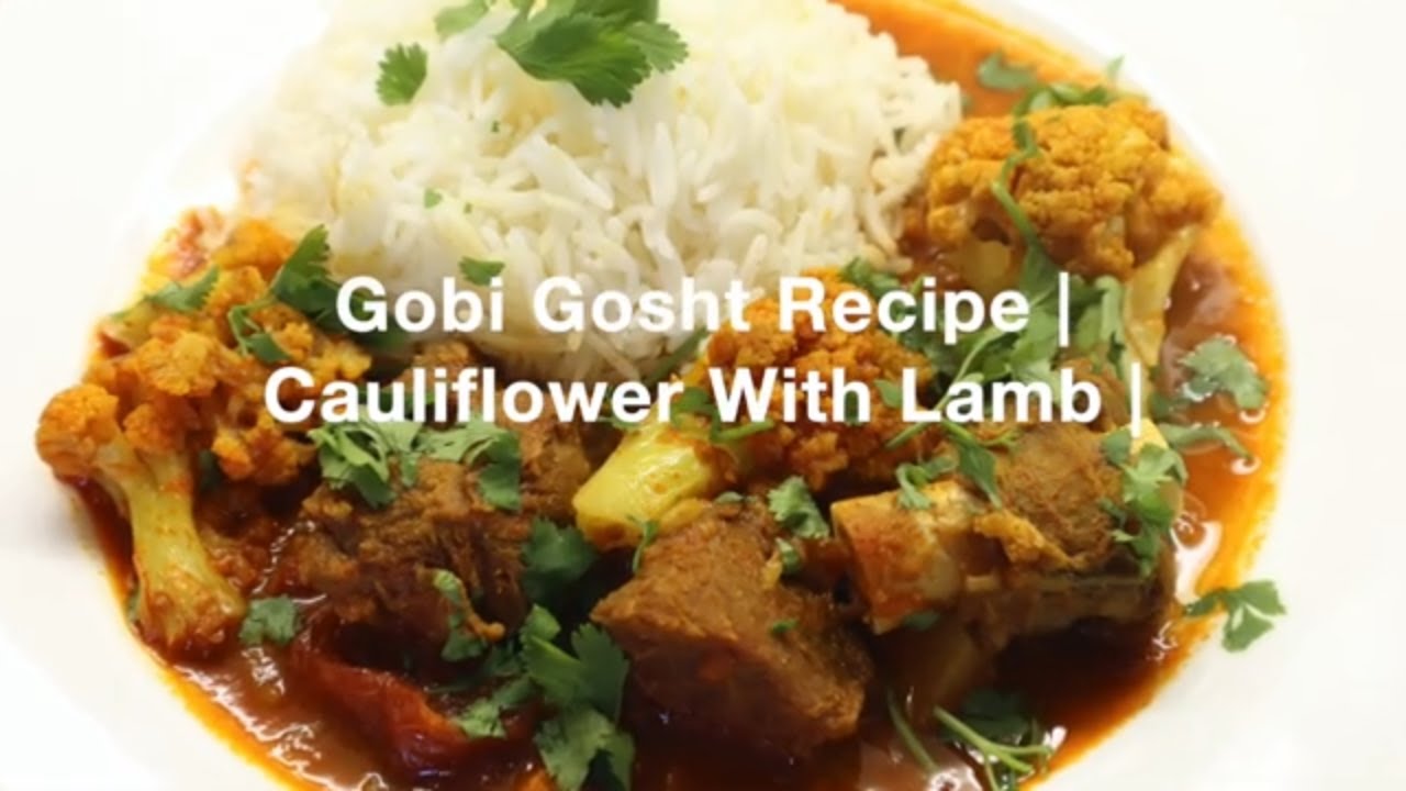 Gobhi Gosht Recipe - How To Make Gobi Gosht - Cauliflower With Lamb ...