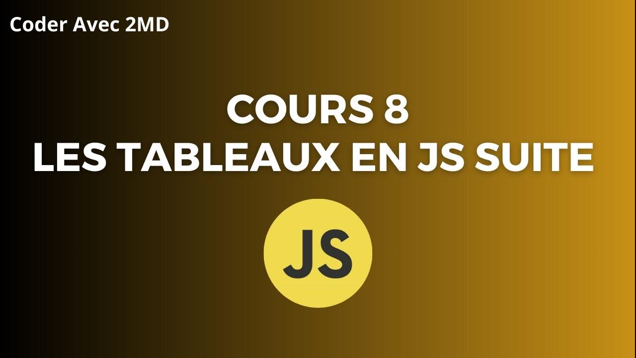 Cours 6: les tableaux en js suite - YouTube