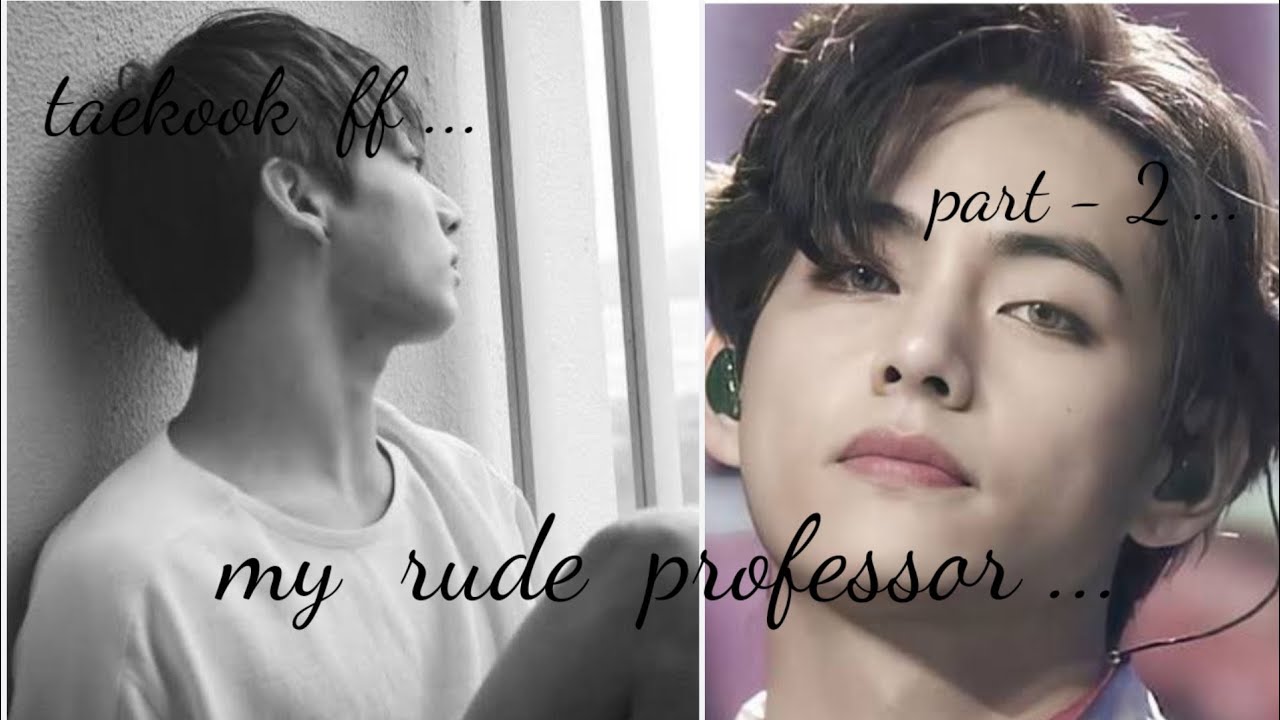 my rude professor ... part - 2 ... taekook ff Hindi explanation ...