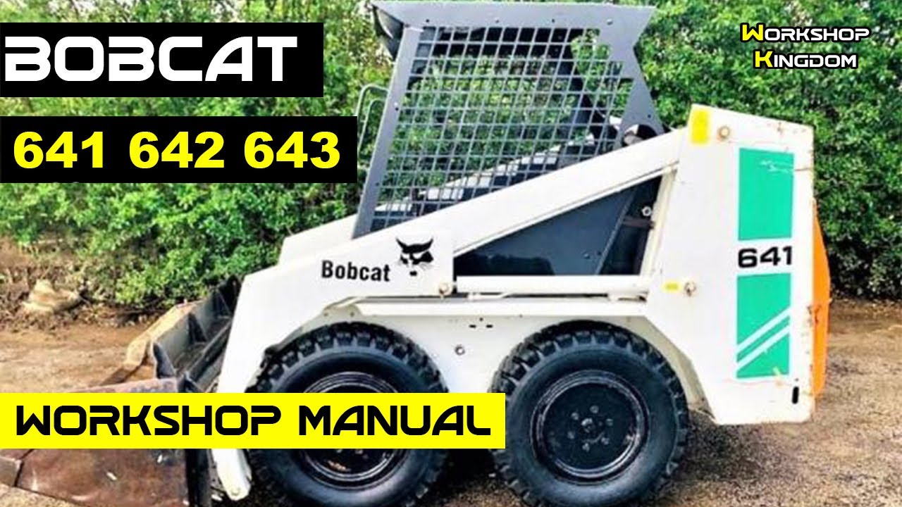 BOBCAT 641 642 643 Skid Steer Loader Workshop Service Repair Manual ...