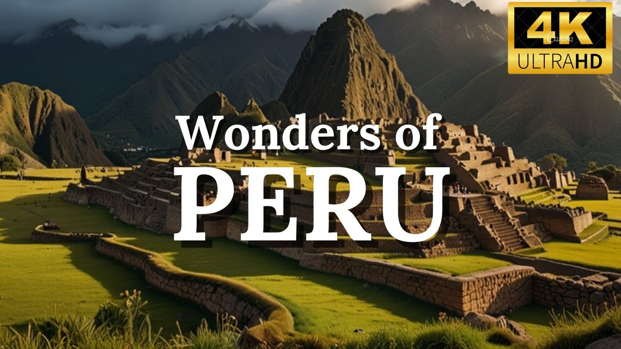 Discover Peru: Top Must-See Wonders | Travel Documentary 4K - YouTube