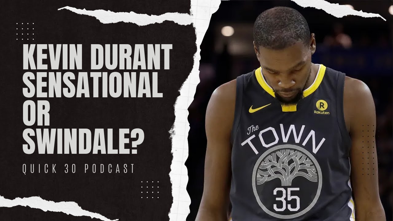 Kevin Durant Sensational or swindle? - YouTube