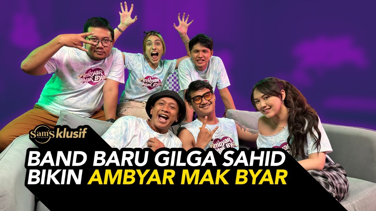 SAMSKLUSIF - Band Baru Gilga Sahid Bikin Ambyar Mak Byar - YouTube