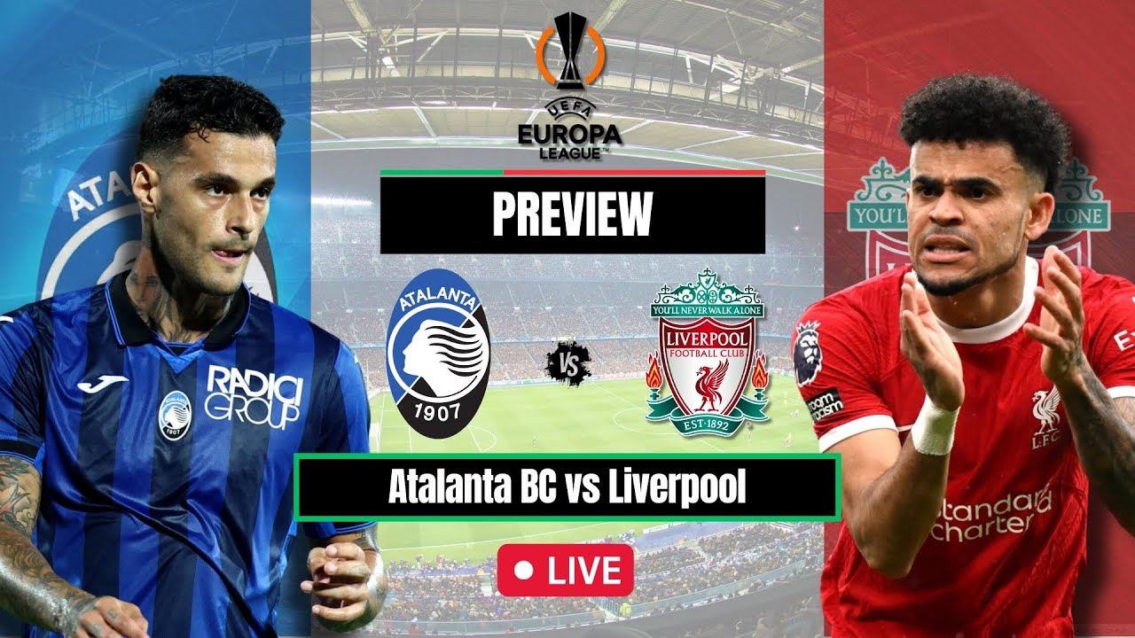 Atalanta vs Liverpool 0-1 | Preview | Highlights | UEFA Europa League ...
