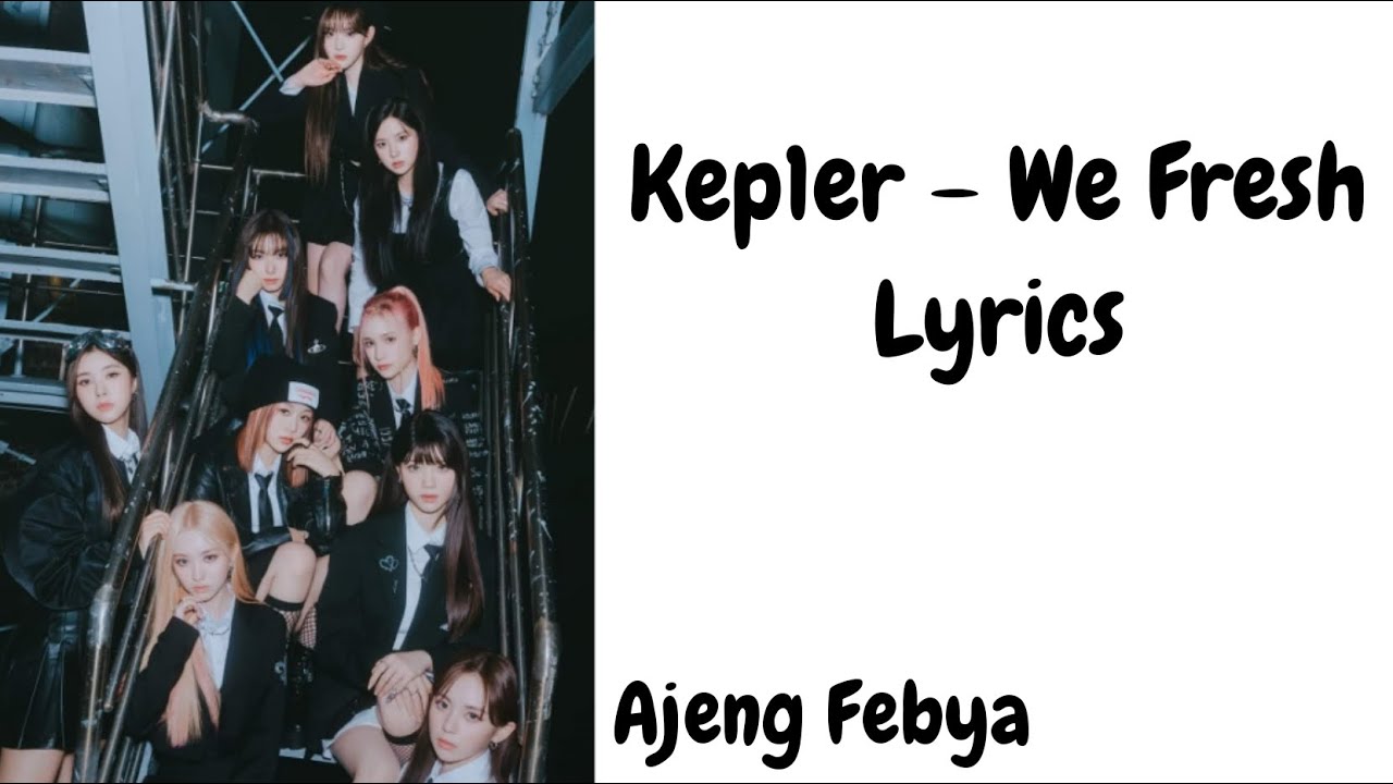 KEP1ER - WE FRESH (LYRICS) - YouTube