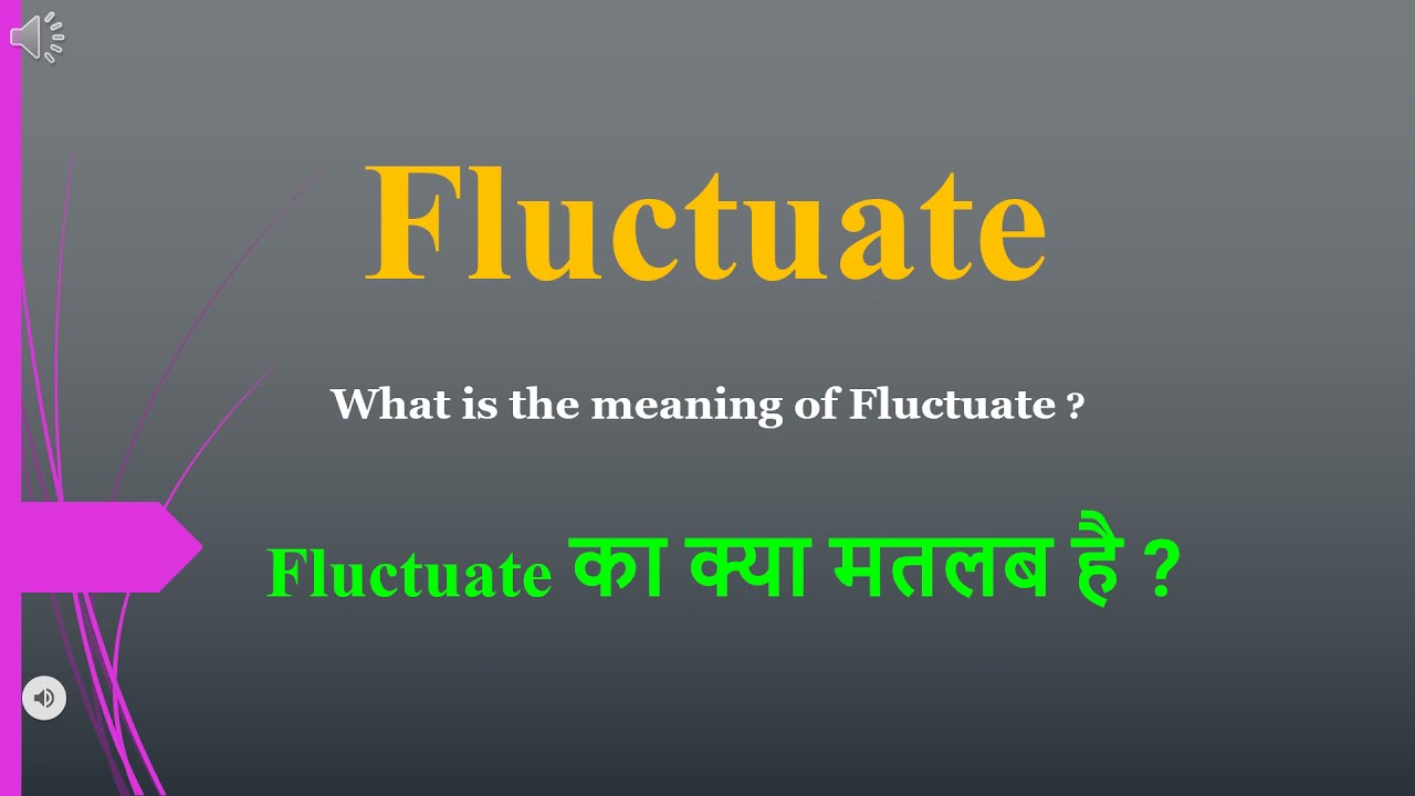 Fluctuate meaning in Hindi | Fluctuate ka kya matlab hota hai | daily ...