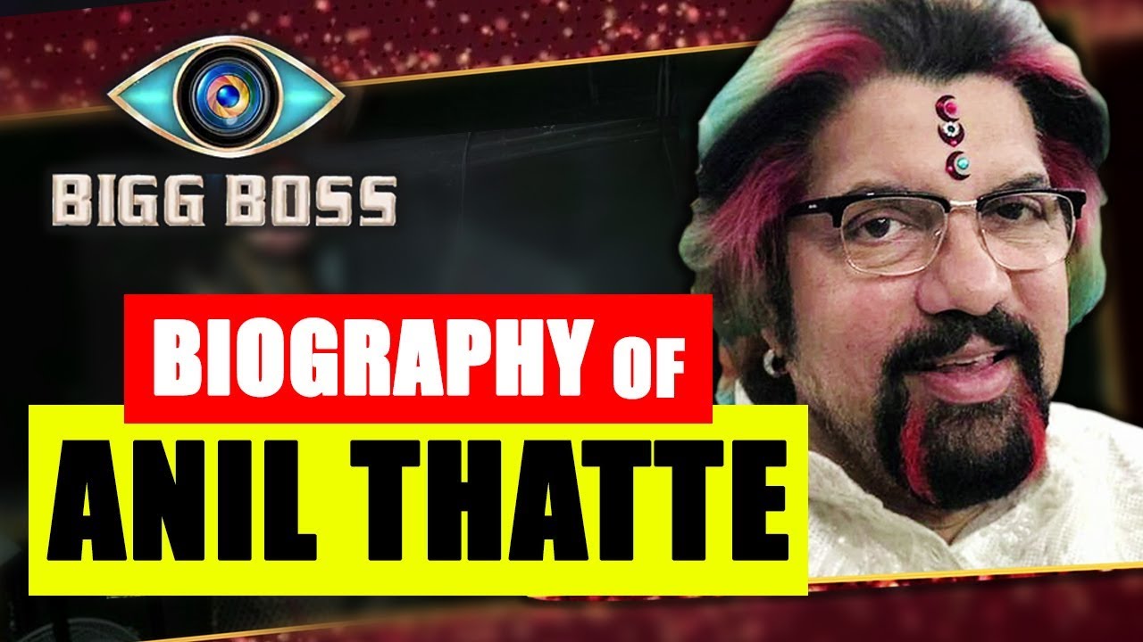 Anil Thatte - Biography | Bigg Boss Marathi Contestant - YouTube