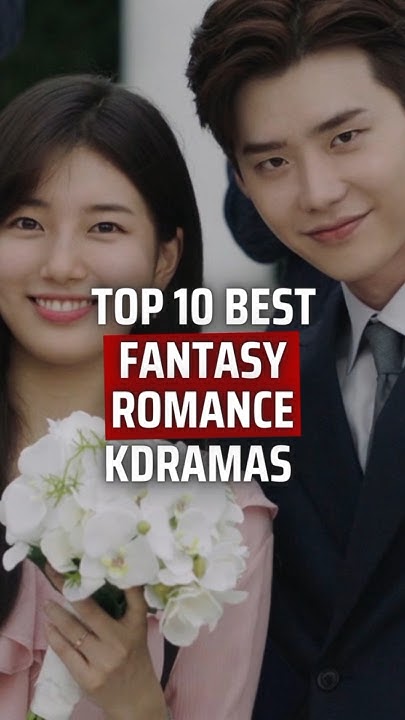 TOP 10 BEST FANTASY ROMANCE KDRAMAS #fantasy #romance #kdrama #2025 #bingeeonkdrama - YouTube