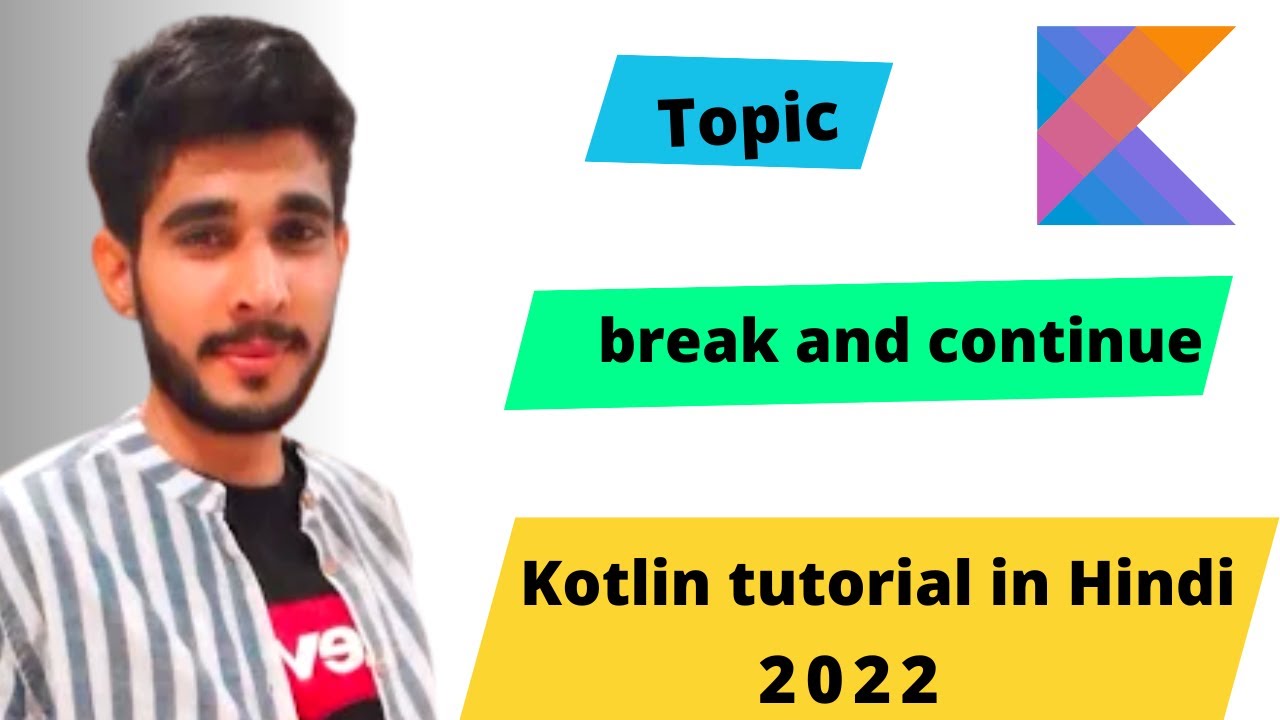 Kotlin Break And Continue Statements In Loops Kotlin Tutorial In Hindi And Urdu 2022 Youtube 1541