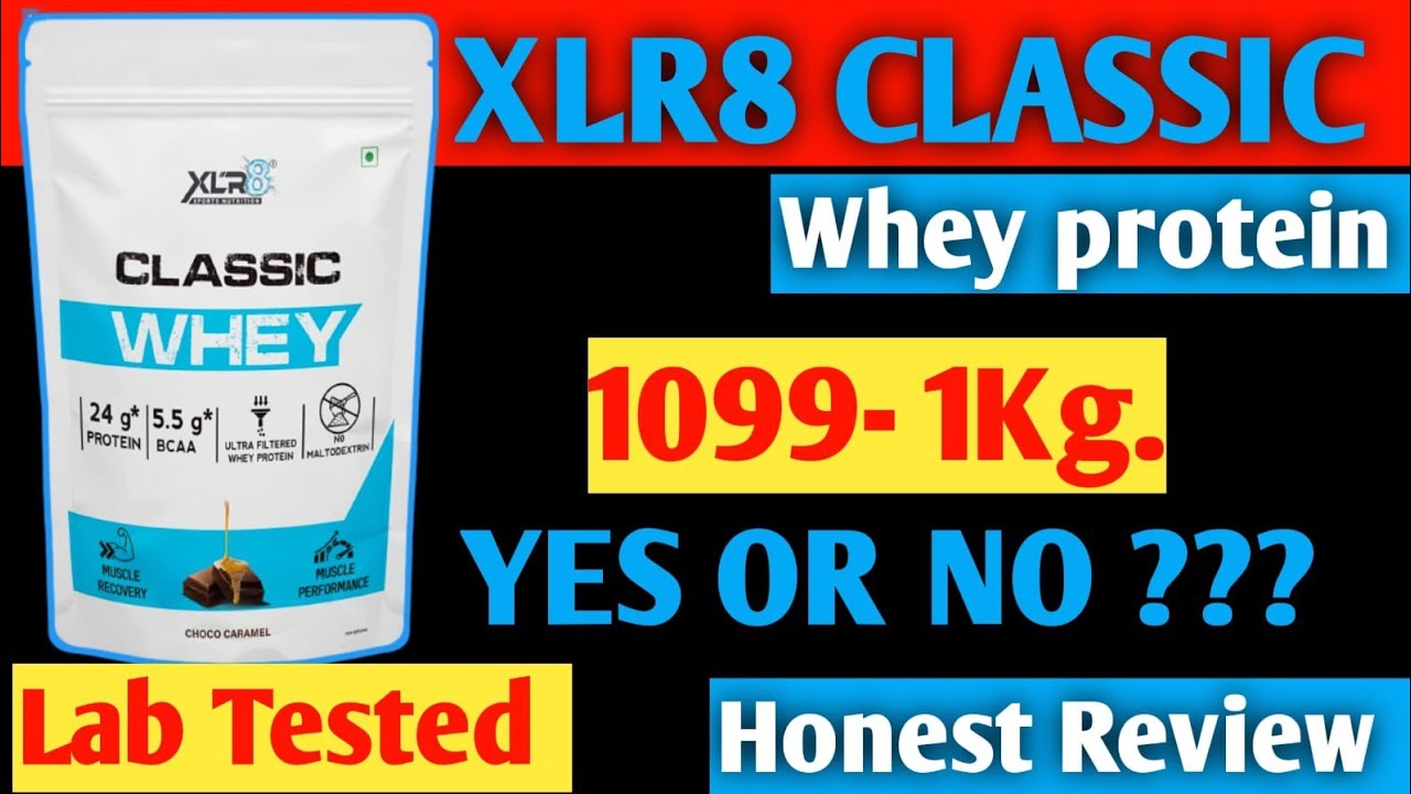 XLR8 Classic Whey Protein Review With Lab Report || Insane Fitness ...