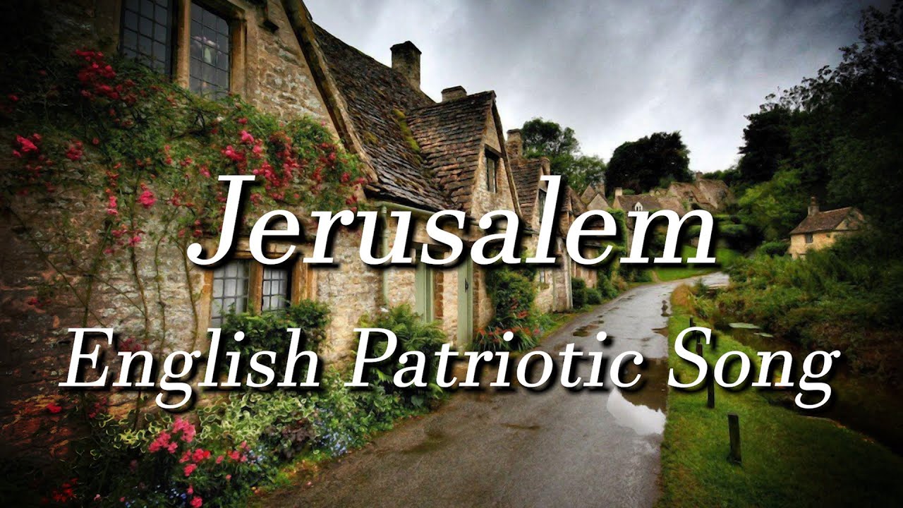 Jerusalem (English Patriotic Song) - YouTube