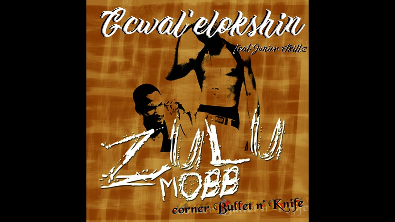 Zulu Mobb-Gcwal'elokshin feat Junior Skillz - YouTube