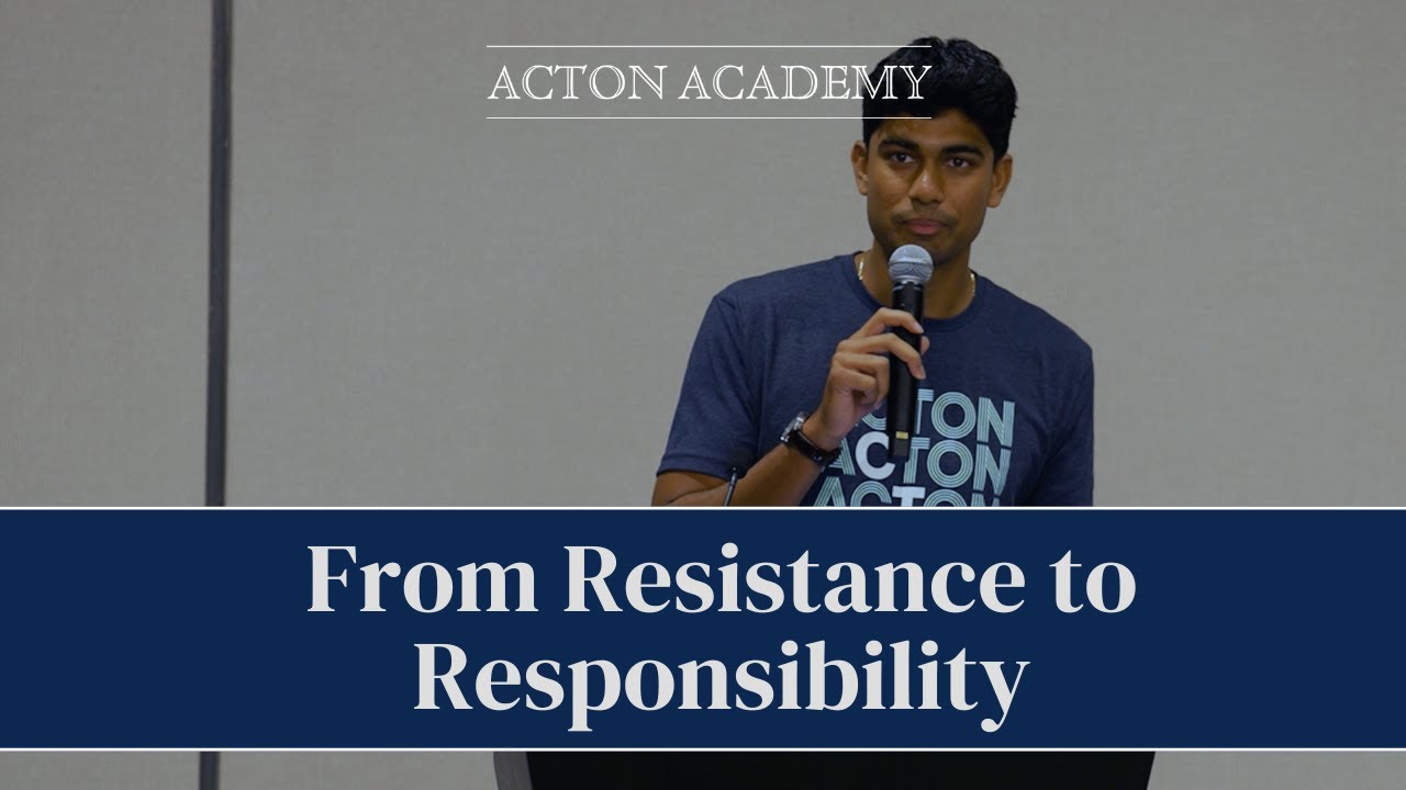 From Resistance to Responsibility | Launchpader Speech | Acton Academy ...