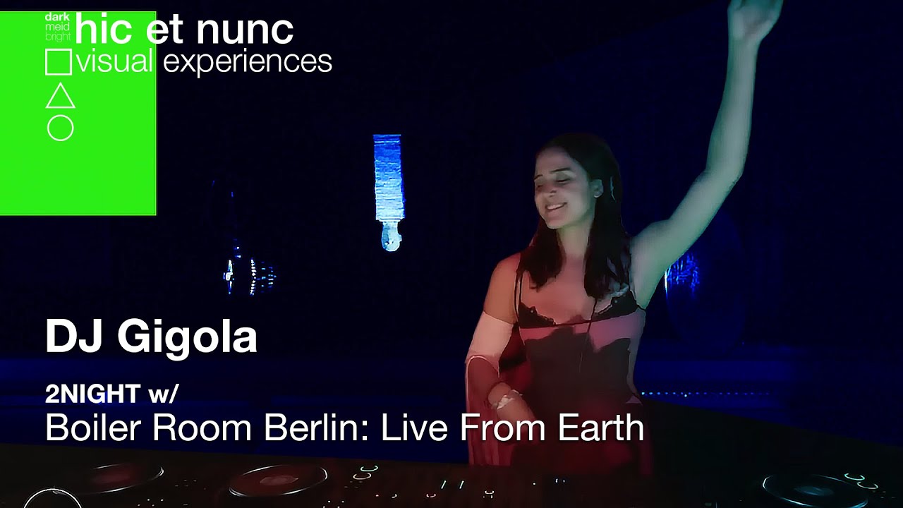 hic et nunc | DJ Gigola | Boiler Room Berlin: Live From Earth - YouTube