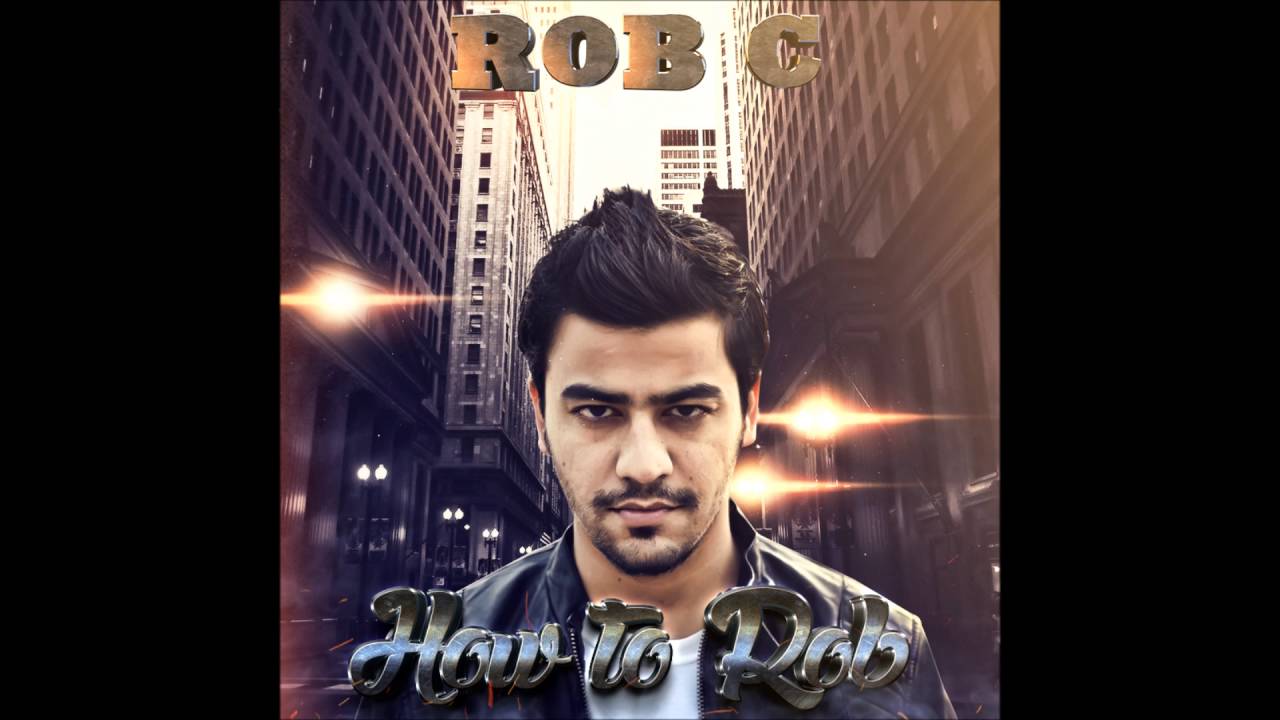 Rob C - HOW TO ROB PUNJABI RAP FULL ALBUM 2016 - YouTube