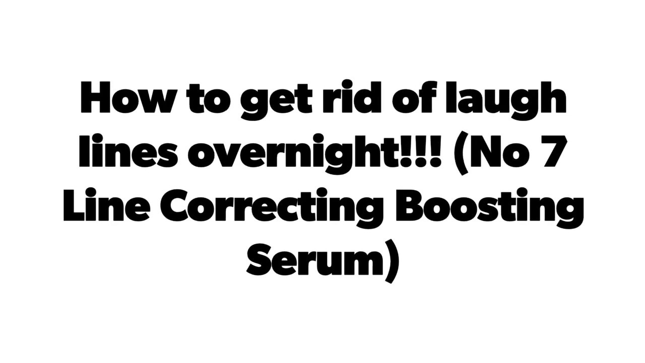 How To Get Rid Of Laugh Lines Overnight IT REALLY WORKS No 7 Line how-to-get-rid-of-laugh-lines-overnight-it-really-works-no-7-line