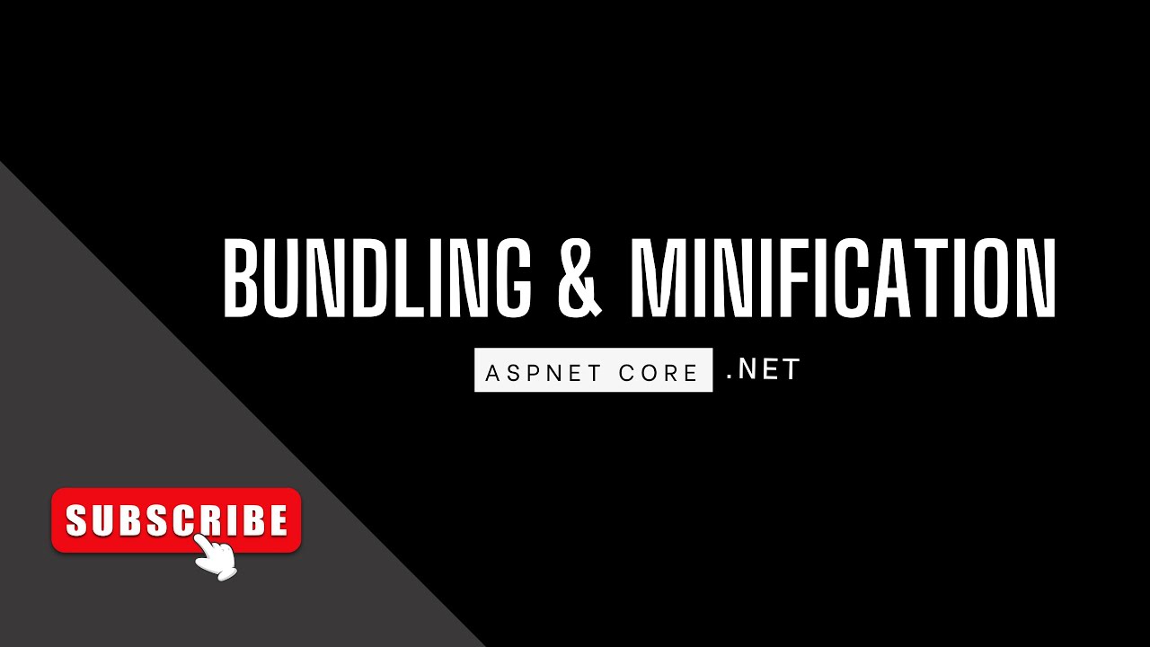 Aspnet Core How To Implement Bundling And Minification Youtube