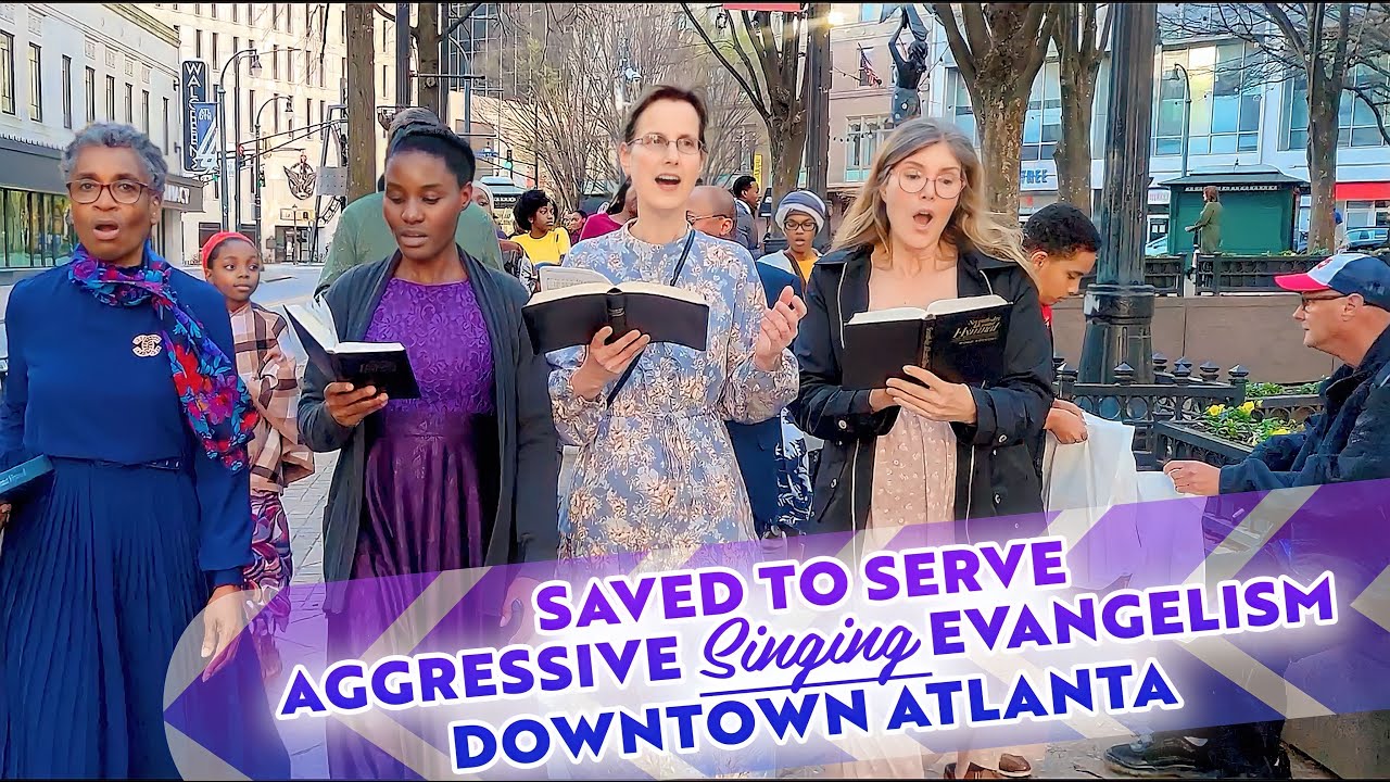 Saved To Serve | Aggressive Evangelism | Downtown Atlanta | Pray For ...