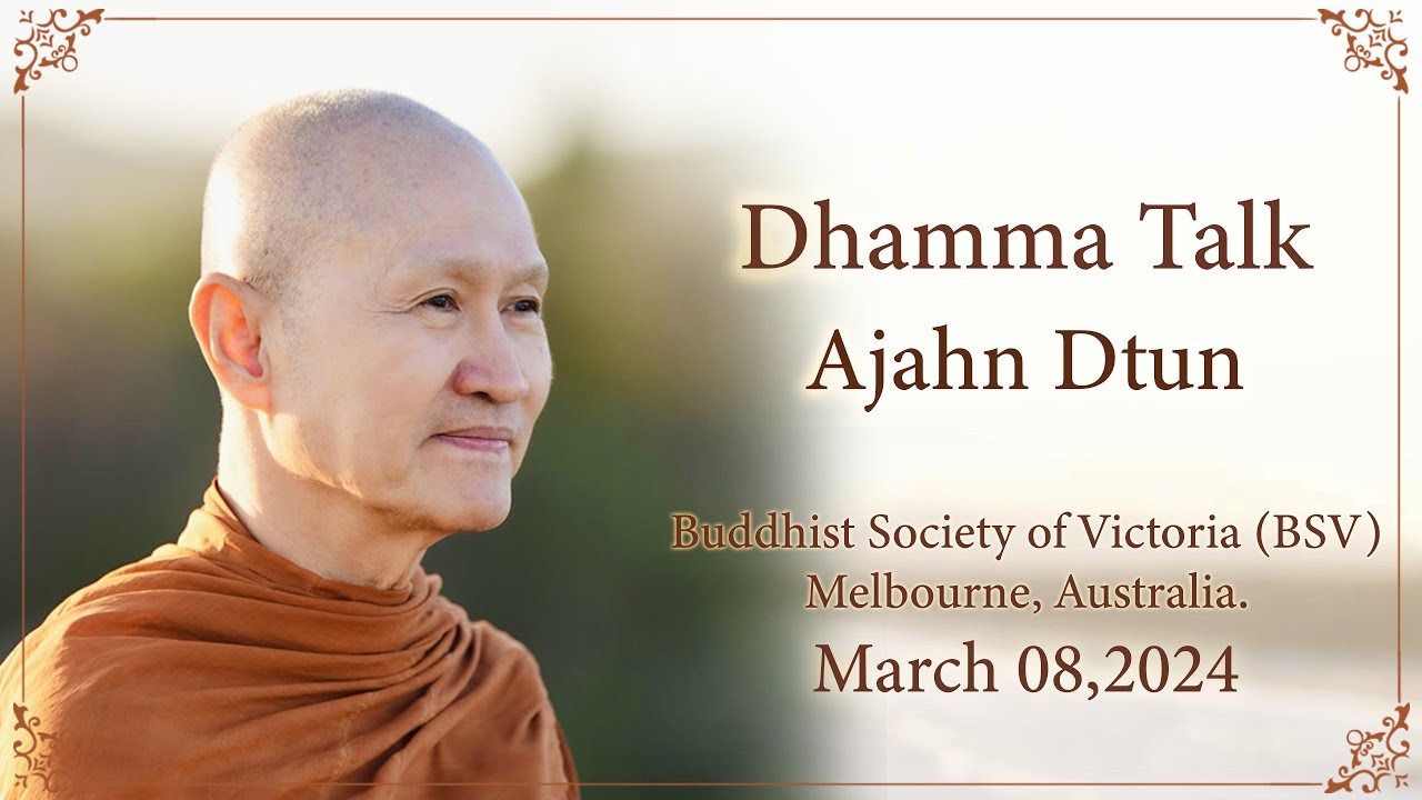 Ajahn Dtun :: Dhamma talk - BSV , Australia (2024-03-08) - YouTube