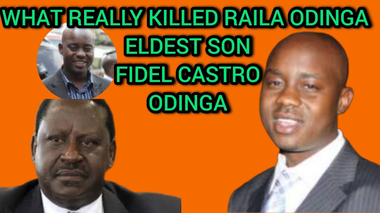 WHO REALLY KILLED RAILA ODINGA ELDEST SON FIDEL CASTRO ODINGA?? WHY ...