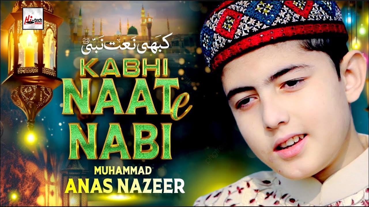 2024 Nasheed | Kabhi Naat e Nabi | Anas Nazeer | New Best Special Naat ...