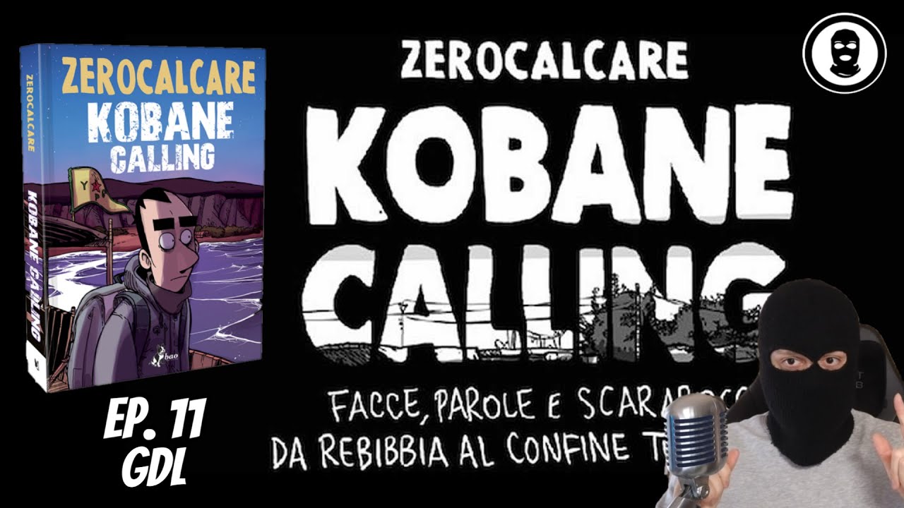 [EP.11] KOBANE CALLING - ZEROCALCARE - Analisi per il GdL - YouTube