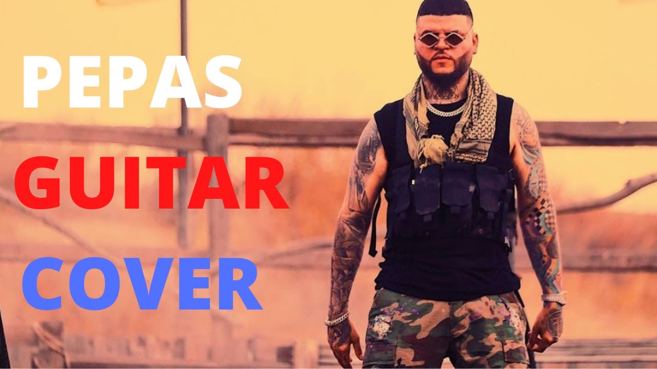 PEPAS-FARRUKO, GUITAR COVER - YouTube