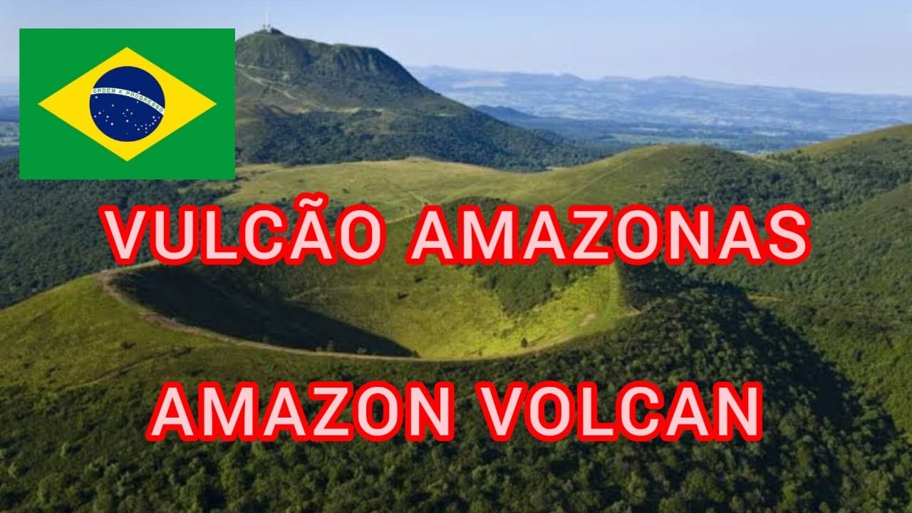 VULCÃO AMAZONAS MAIS ANTIGO DO MUNDO THE MOST OLDEST VOLCANO OF THE ...
