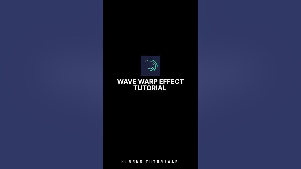wave warp effect tutorial | alight motion #shorts - YouTube
