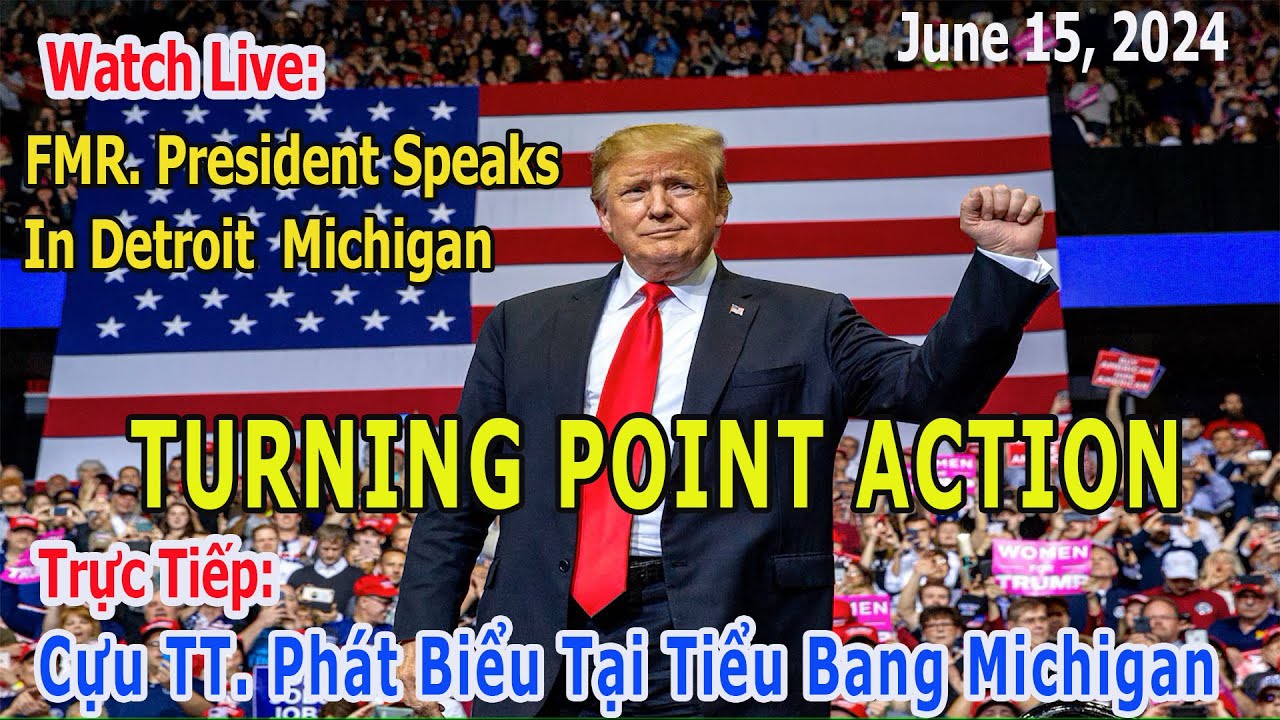 Trực Tiếp: TT. Phát Biểu Tại TURNING POINT Tiểu Bang Michigan. FMR ...
