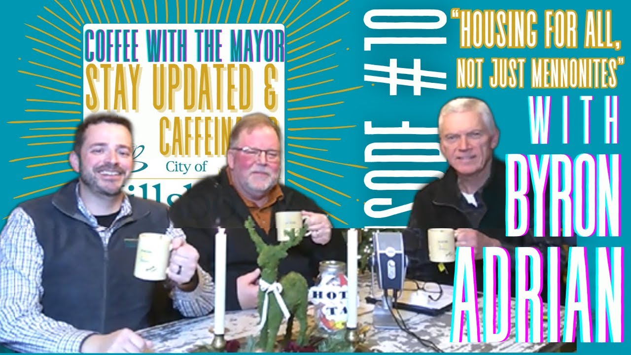 Housing For All, Not Just Mennonites w/ Byron Adrian | Coffee With The ...