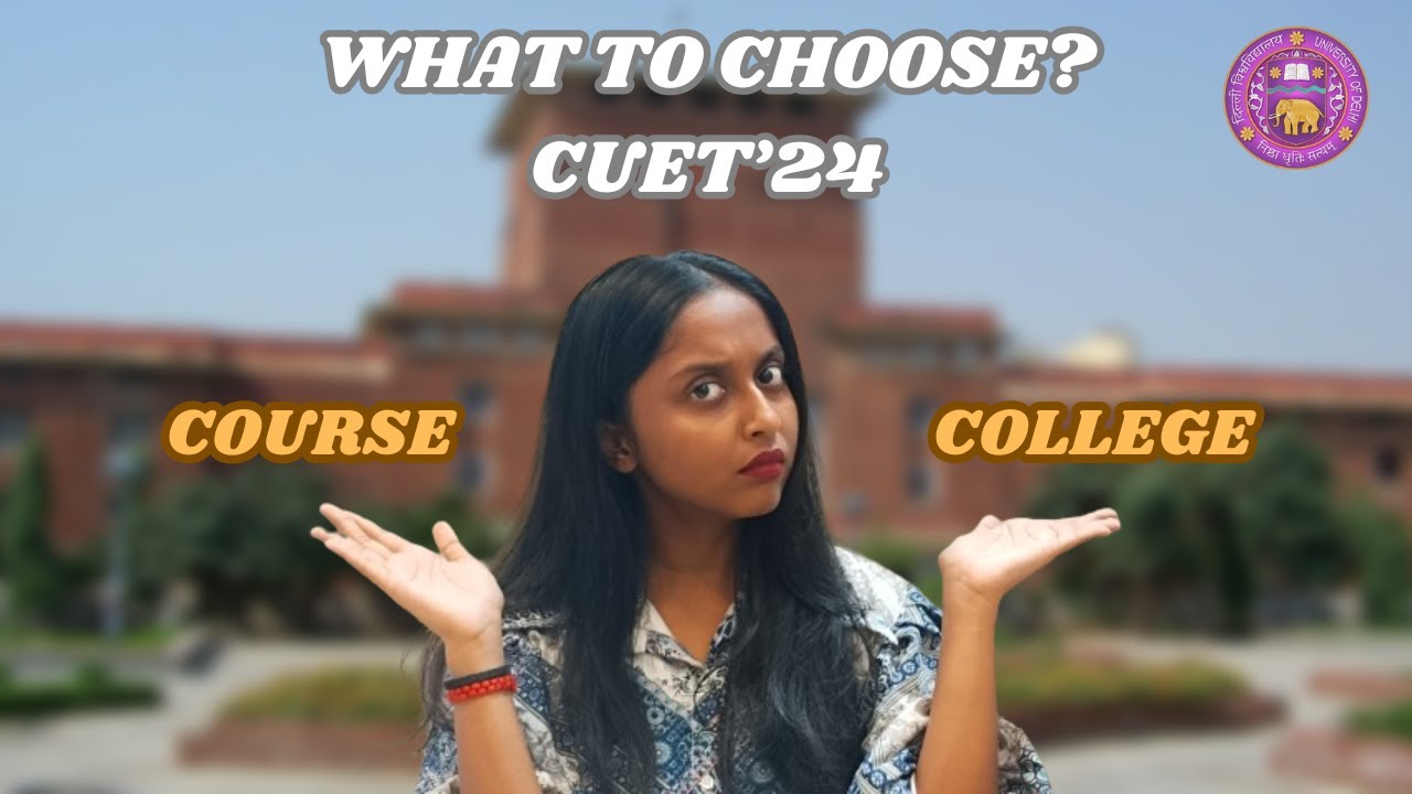Dream College OR Dream Course? What to choose? Cuet'24 I Delhi ...