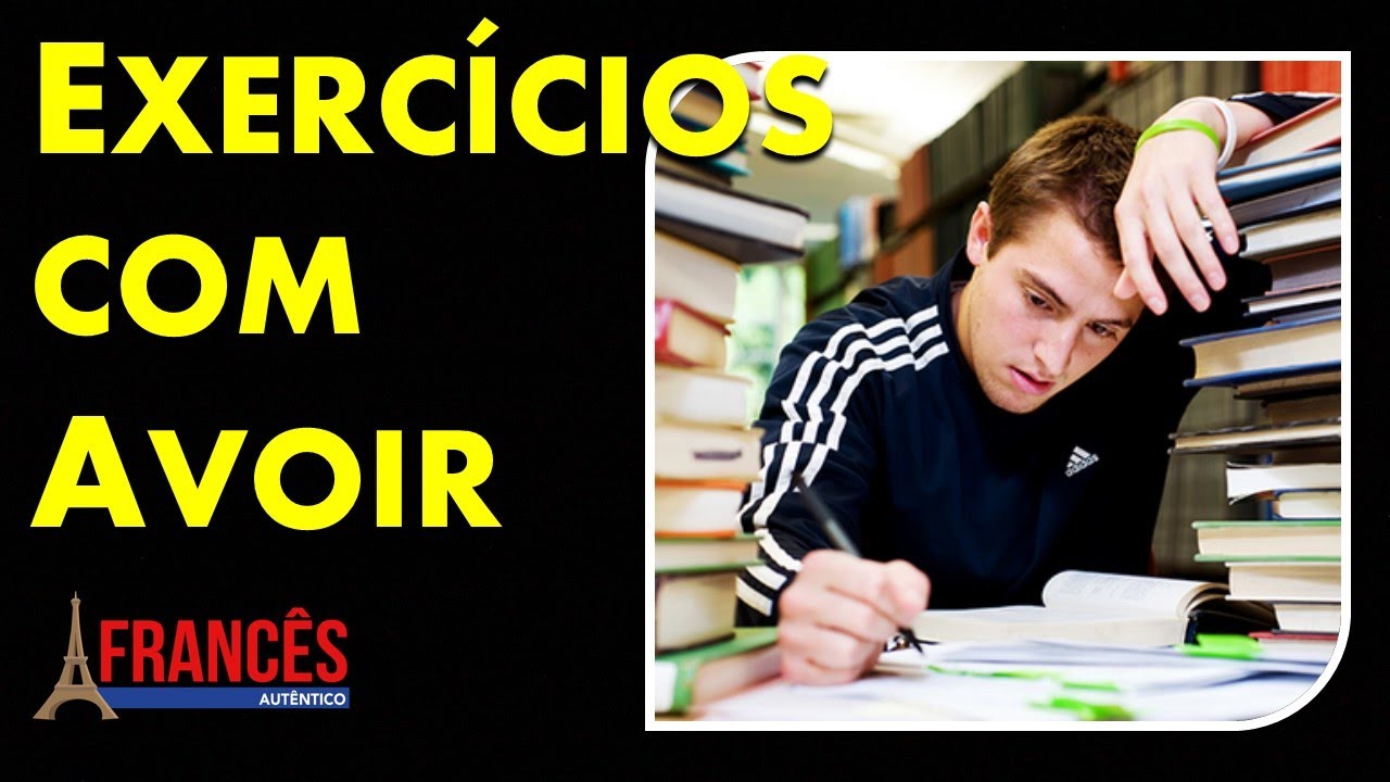 [FRANCÊS BÁSICO] - Exercícios com o verbo AVOIR - YouTube