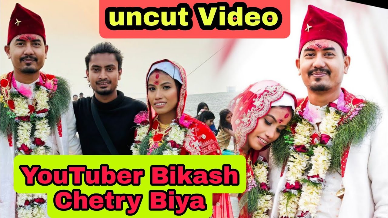 YouTuber Bikash Chetry Wedding Uncut Video Finally Bikash Dar Biya ️ ...