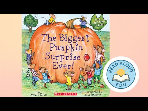 The Biggest Pumpkin Surprise Ever! By Steven Kroll l Read with Me l ...