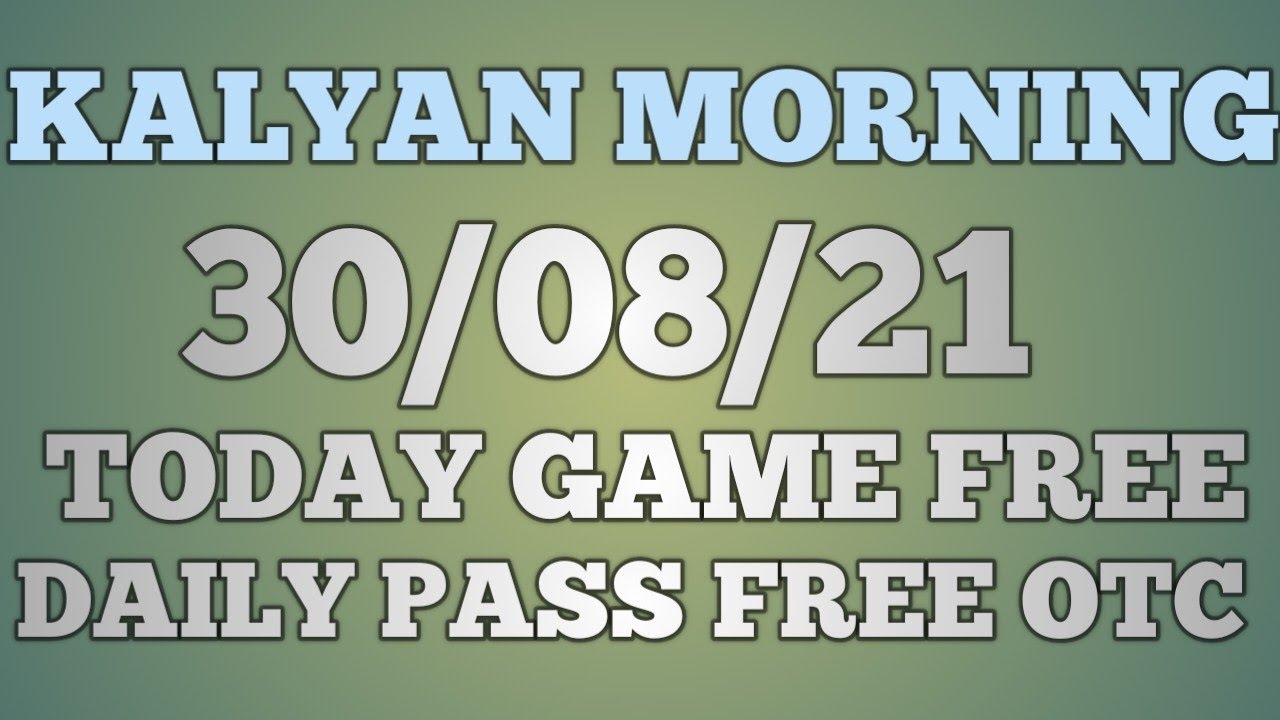 KALYAN MORNING TODAY | 30/08/2021 | KALYAN MORNING | TODAY FIX JODI ...